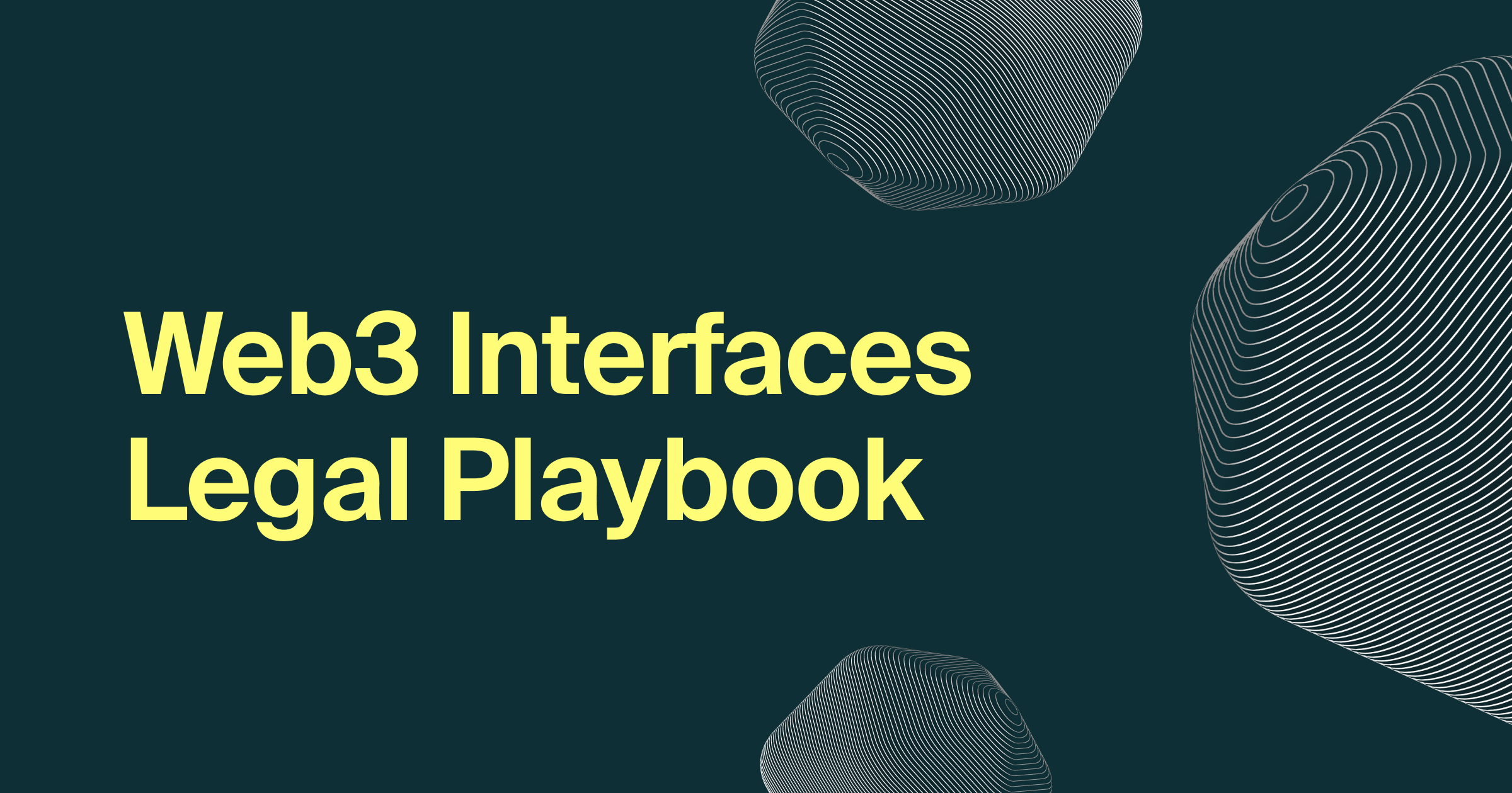 Web3 Protocol Interfaces: A Legal Playbook for Developers Web3 Protocol Interfaces: A Legal Playbook for Developers